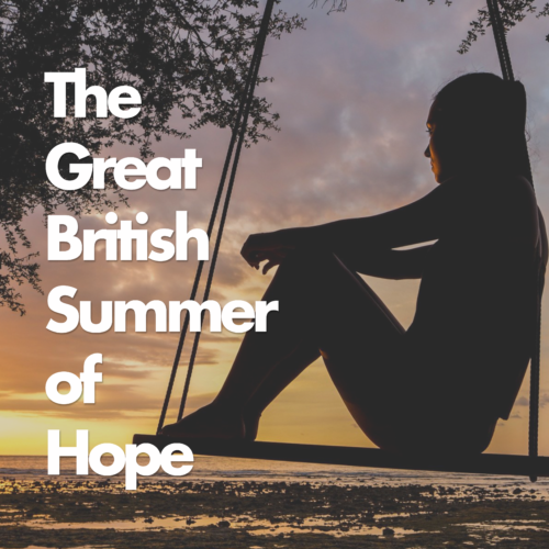 The Great British Summer of Hope